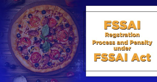 FSSAI Registration Process and Penalty under FSSAI Act