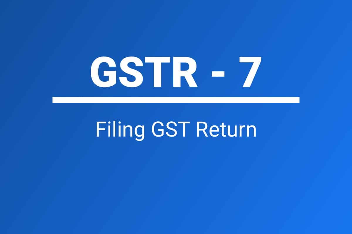 GSTR-7 Return Filing Process Under GST - Enterslice GSTR-7 Return Filing Process Under GST - Enterslice