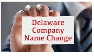 Compliances for Change of Company Name in Delaware State USA