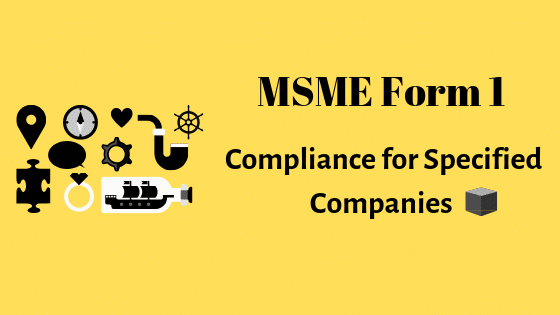 MSME Form 1: List of Mandatory Compliance for Specified Companies