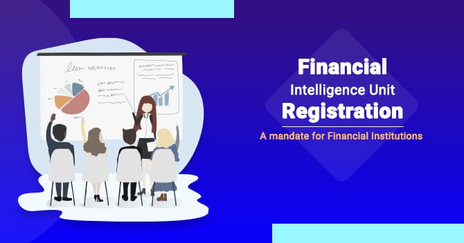 Financial Intelligence Unit – A mandate for Financial Institutions