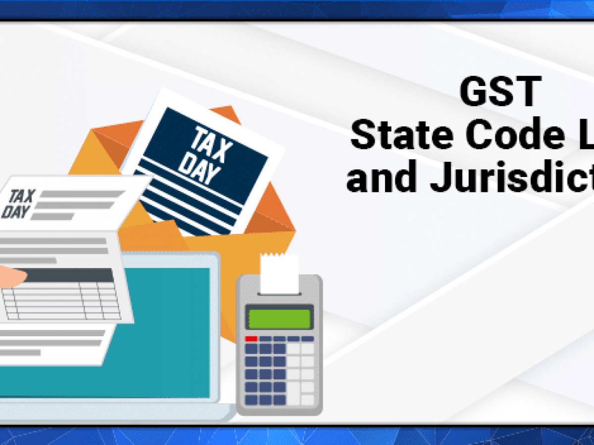 Know Your GST Jurisdiction With The Help Of The State Code, 58% OFF